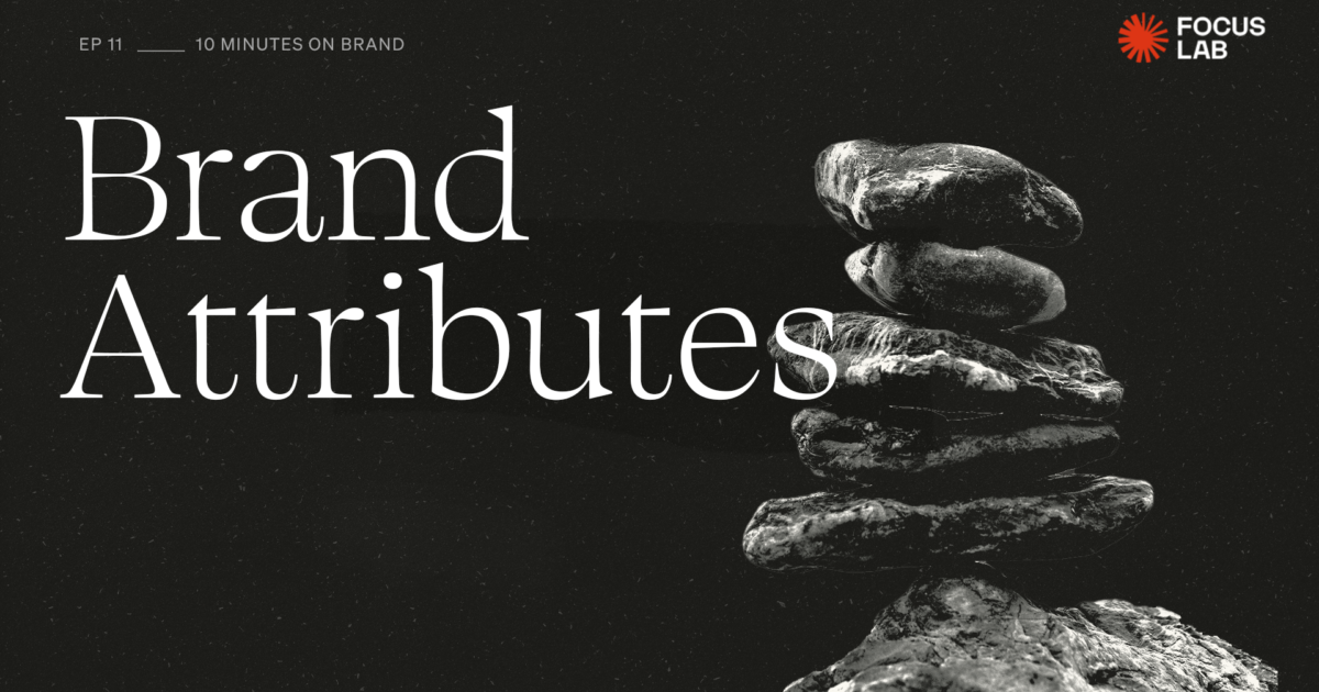 Brand Attributes | Focus Lab®