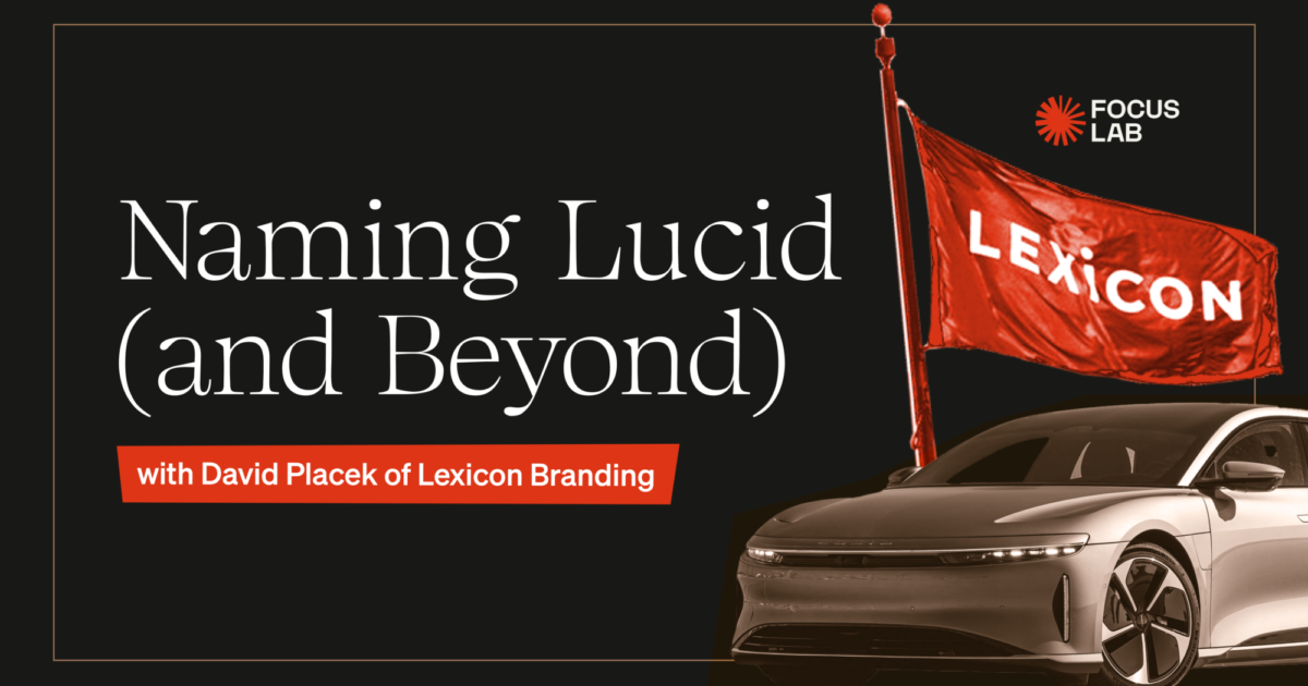 Naming Lucid (and Beyond) with Lexicon Branding | Focus Lab®