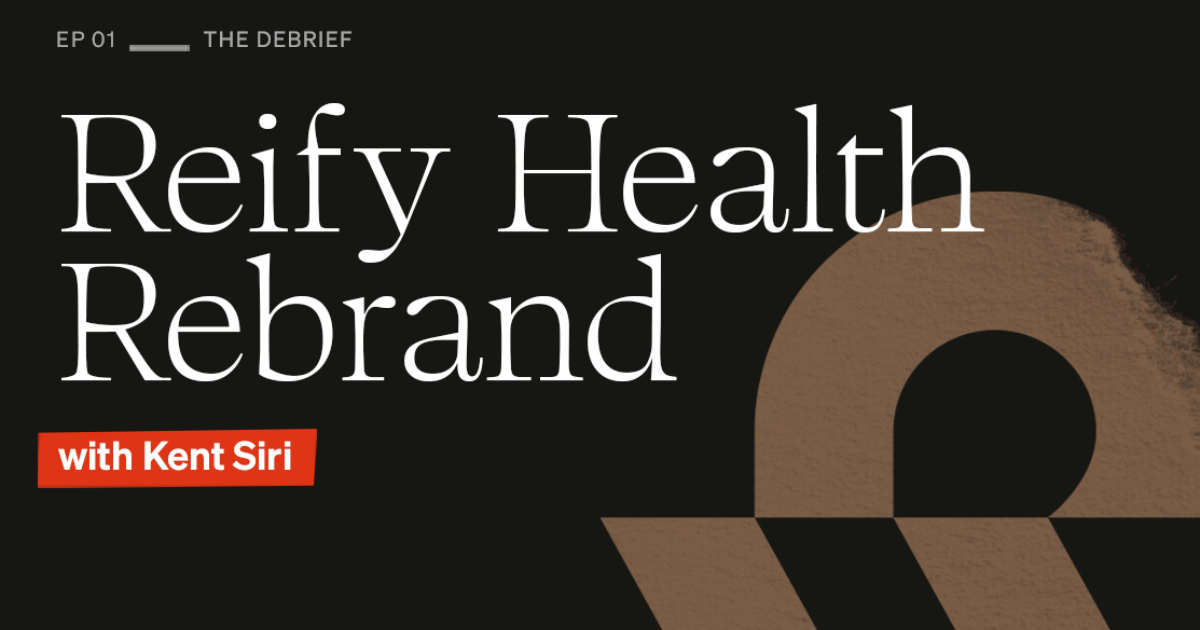 Reify Health Rebrand | Focus Lab®