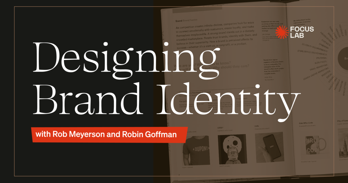 Designing Brand Identity with Rob Meyerson and Robin… | Focus Lab®